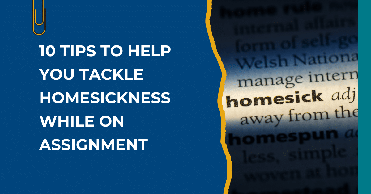 10 Tips to Help You Tackle Homesickness while on Assignment - Malone ...